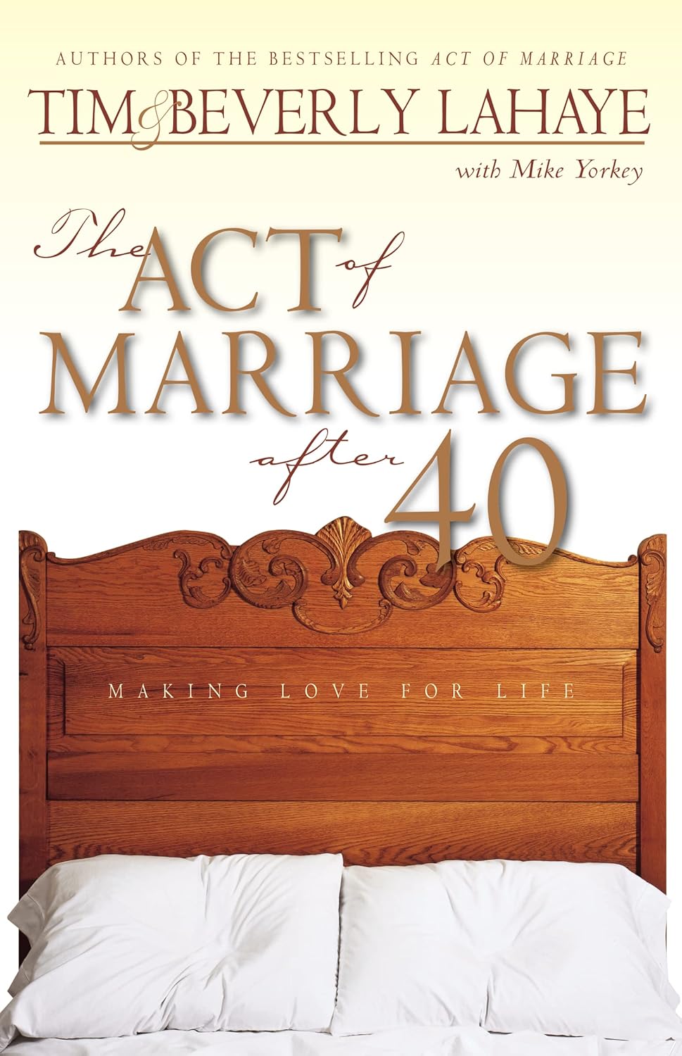 The Act of Marriage After 40: Making Love for Life Paperback By Tim ...