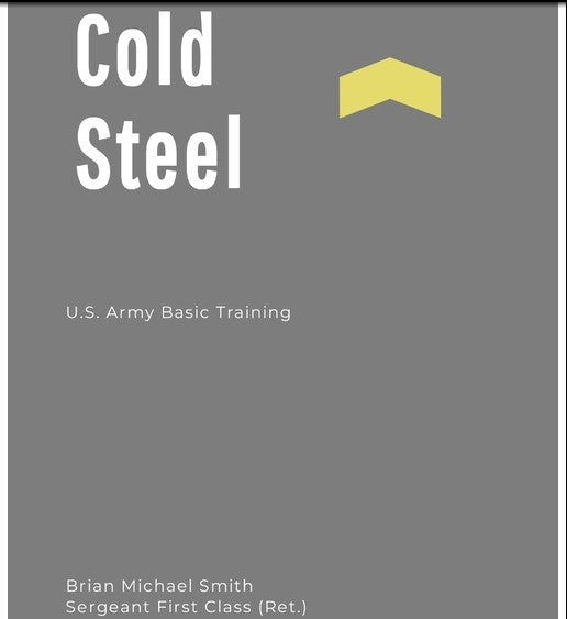 Cold Steel U.S. Army Basic Training Paperback By Brian Smith – Book Delico