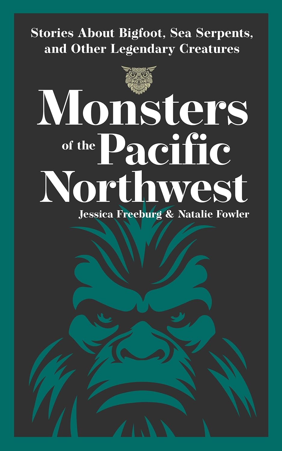 Monsters of the Pacific Northwest: Stories about Bigfoot, Se Paperback ...